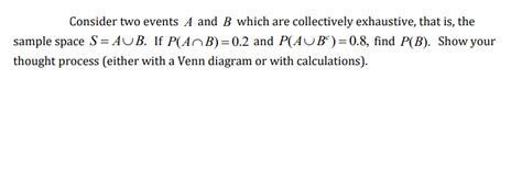 Solved Consider Two Events A And B Which Are Collectively Chegg Com