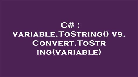 c variable tostring vs convert tostring variable youtube