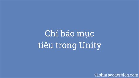 Chỉ Báo Mục Tiêu Trong Unity Sharp Coder Blog