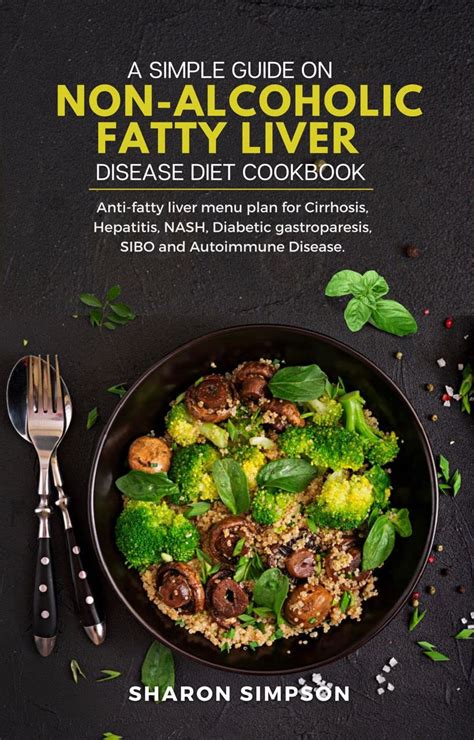 A Simple Guide On Non Alcoholic Fatty Liver Disease Diet Cookbook Anti Fatty Liver Menu Plan