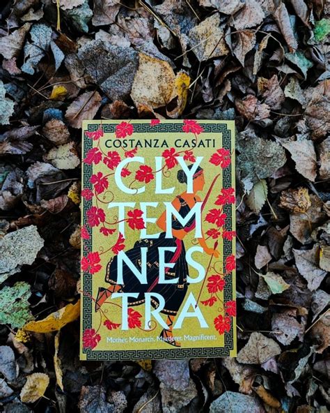 What I Read Clytemnestra By Costanza Casati Roelia Reads