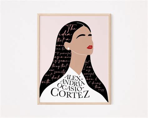 Aoc Quote Print Aoc Quote Aoc Print Aoc Wall Art Feminist Print