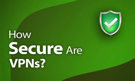 How Secure Are VPNs A Guide For 2024