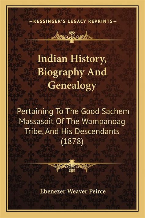 Indian History Biography And Genealogy Pertaining To The Good Sachem Massasoit Of The