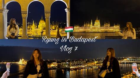 Vlog 7 🇭🇺유럽 한 달 살기 마무리 부다페스트 관광명소 뿌시기👊🏻 영웅광장 버이더후녀드성🏰 어부의 요새 국회의사당 야경🌃 부다성🏰 Youtube