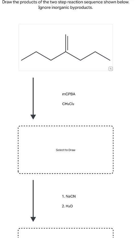 Solved Draw The Products Of The Two Step Reaction Seque
