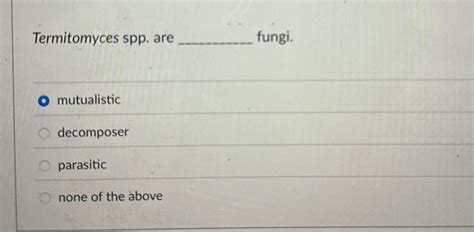Solved Termitomyces Spp