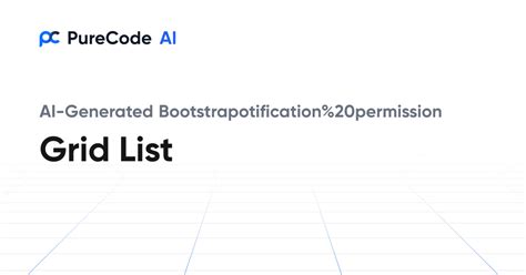 Build Great Bootstrapotification Permission Grid List Components Faster Using Ai Tools