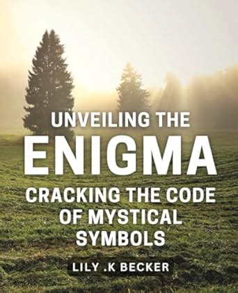 Unveiling the Enigma: Cracking the Code of Mystical Symbols: Decoding ...