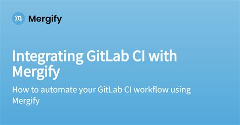 Integrating GitLab CI With Mergify