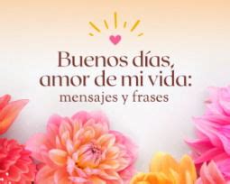 ¡buenos Días Amor 68 Mensajes De Buenos Días Románticos Y Apasionados