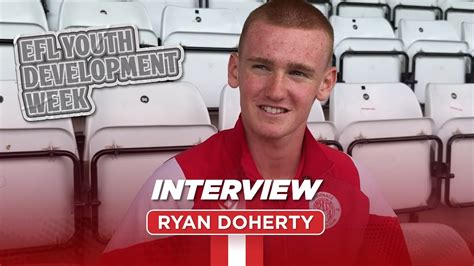 Ryan Doherty On His Academy Journey Pro Deal And First Team Experience