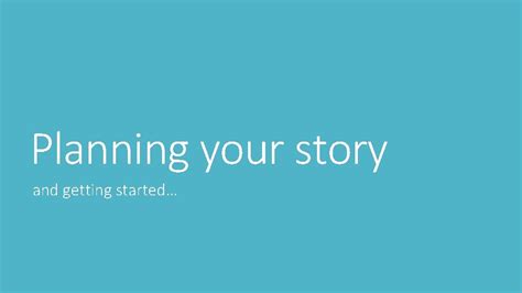 Planning Your Story And Getting Started Reading The