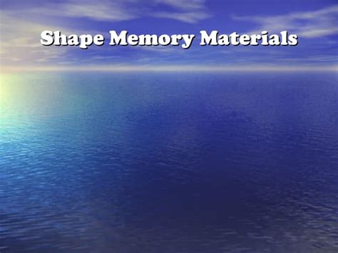 Shape Memory Materials Ppt
