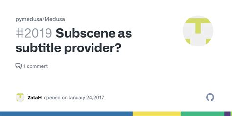 Subscene As Subtitle Provider · Issue 2019 · Pymedusamedusa · Github