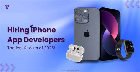 A Complete Guide How To Hire Iphone App Developer In 2025 Yeasitech