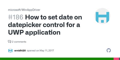 How To Set Date On Datepicker Control For A Uwp Application · Issue 186 · Microsoft
