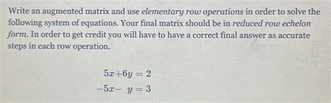 solved write an augmented matrix and use elementary row operations in