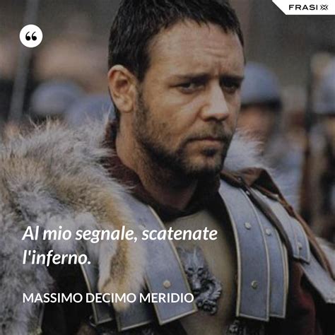 Massimo Decimo Meridio Le Frasi Più Celebri Del Gladiatore Romano
