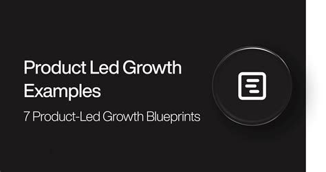 7 Product Led Growth Examples To Learn From