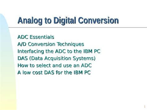 PPT 1 Analog To Digital Conversion ADC Essentials A D Conversion Techniques Interfacing The