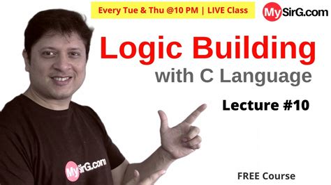 Logic Building With C Live Class Lecture 10 Mysirgdotcom Youtube