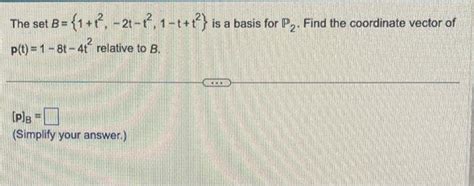 Solved The Set B 1t2−2t−t21−tt2 Is A Basis For P2