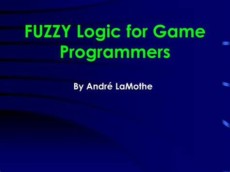Ppt Fuzzy Logic For Game Programmers Powerpoint Presentation Free
