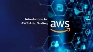 Introduction To AWS Auto Scaling Tutorials Dojo