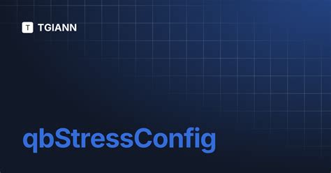 Qbstressconfig Tgiann