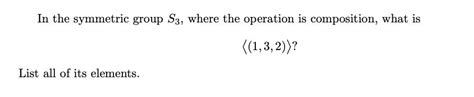 Solved In The Symmetric Group S3 Where The Operation Is