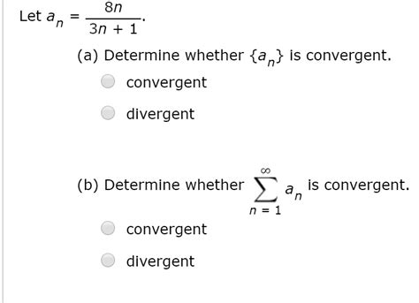 solved 8n 3n 1 let an a determine whether an is convergent