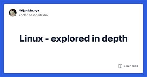 Srijan Maurya On Linkedin Linux Explored In Depth