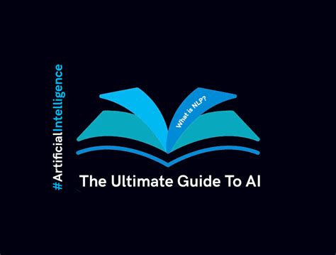 The Ultimate Guide To Ai Artificial Intelligence What Is Nlp