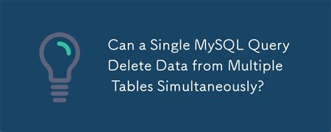 單一mysql查詢可以同時刪除多個表中的資料嗎？ mysql教程 php中文網