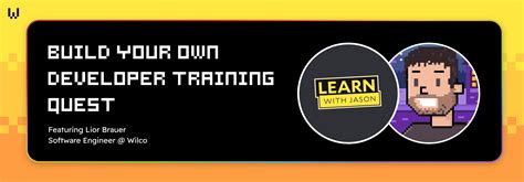Build Your Own Developer Training Quest Lwj Show
