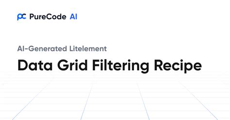 Build Great Litelement Data Grid Filtering Recipe Components Faster