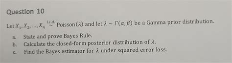 Solved Let X1x2xn∼ Iid Poisson λ And Let λ∼Γαβ