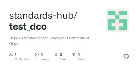 Github Standards Hubtestdco Repo Dedicated To Test Developer Certificate Of Origin