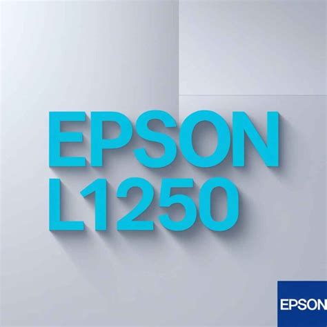 Cara Download Driver Epson L1250 Gratis 2025 Step By Step Tanpa