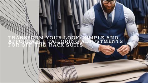 Transform Your Look Simple And Affordable Tailoring Adjustments For