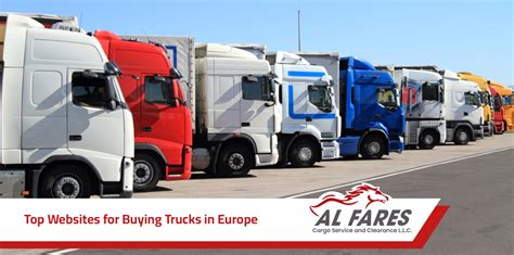 Top Websites For Buying Trucks In Europe Alfares Cargo