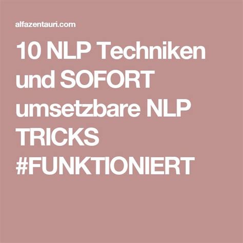 10 Nlp Techniken Und Sofort Umsetzbare Nlp Tricks Funktioniert Tricks Technik Psychologie