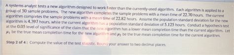 Solved A Systems Analyst Tests A New Algorithm Designed To