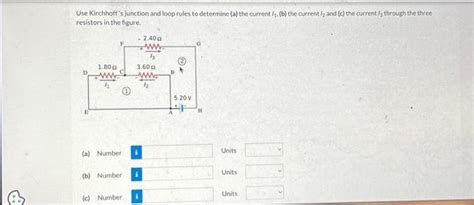 Solved Use Kirchhoff S Junction And Loop Rules To Determine Chegg