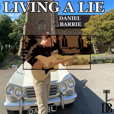 Living A Lie Single By Daniel Barrie Spotify