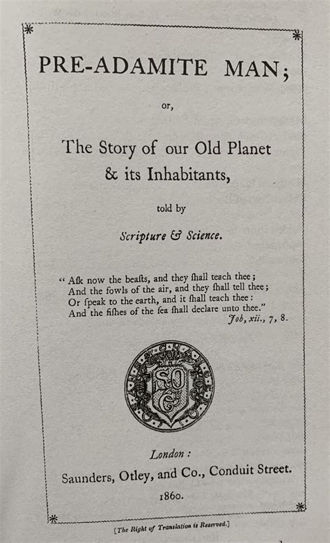 Pre Adamite Man Or The Story Of Our Old Planet And Its Inhabitants Told By Scripture And Science