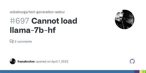 Cannot Load Llama 7b Hf · Issue 697 · Oobaboogatext Generation Webui