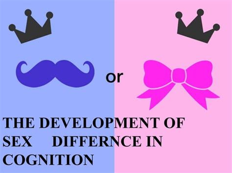 The Development Of Sex Differnces In Cognition Ppt