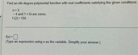 Solved Find An Nth Degree Polynomial Function With Real